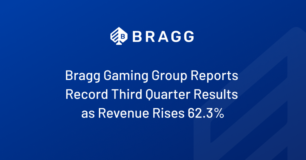 BRAGG GAMING GROUP REPORTS RECORD THIRD QUARTER RESULTS AS REVENUE ...